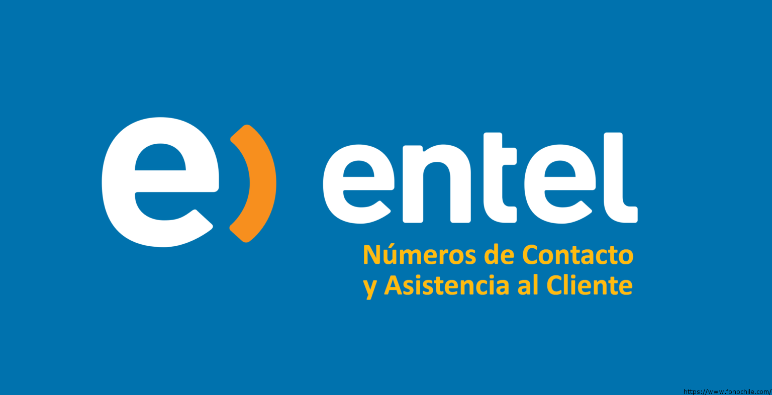 Entel: Números de Atención al Cliente y Ayuda para Asistencia.